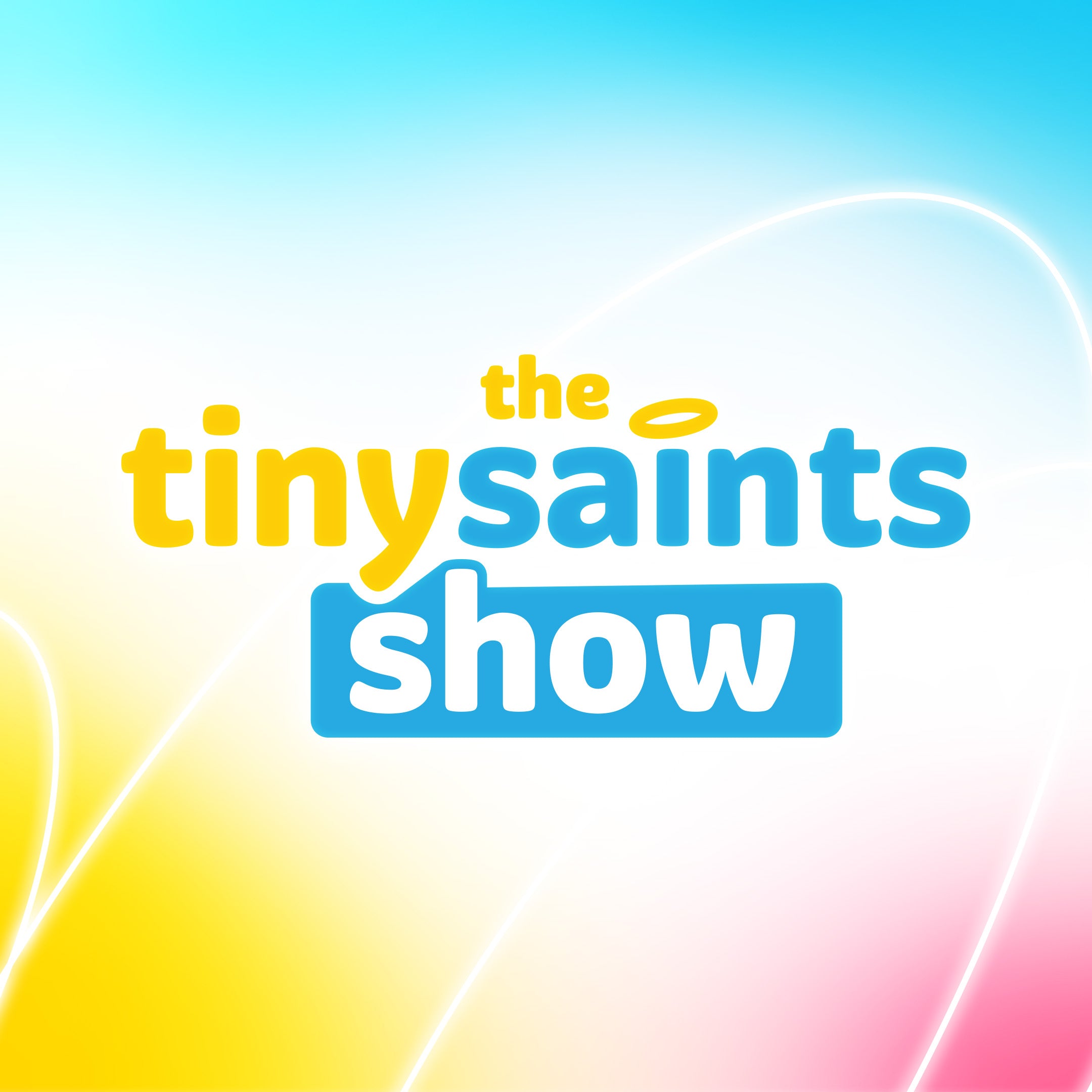 The Tiny Saints Show